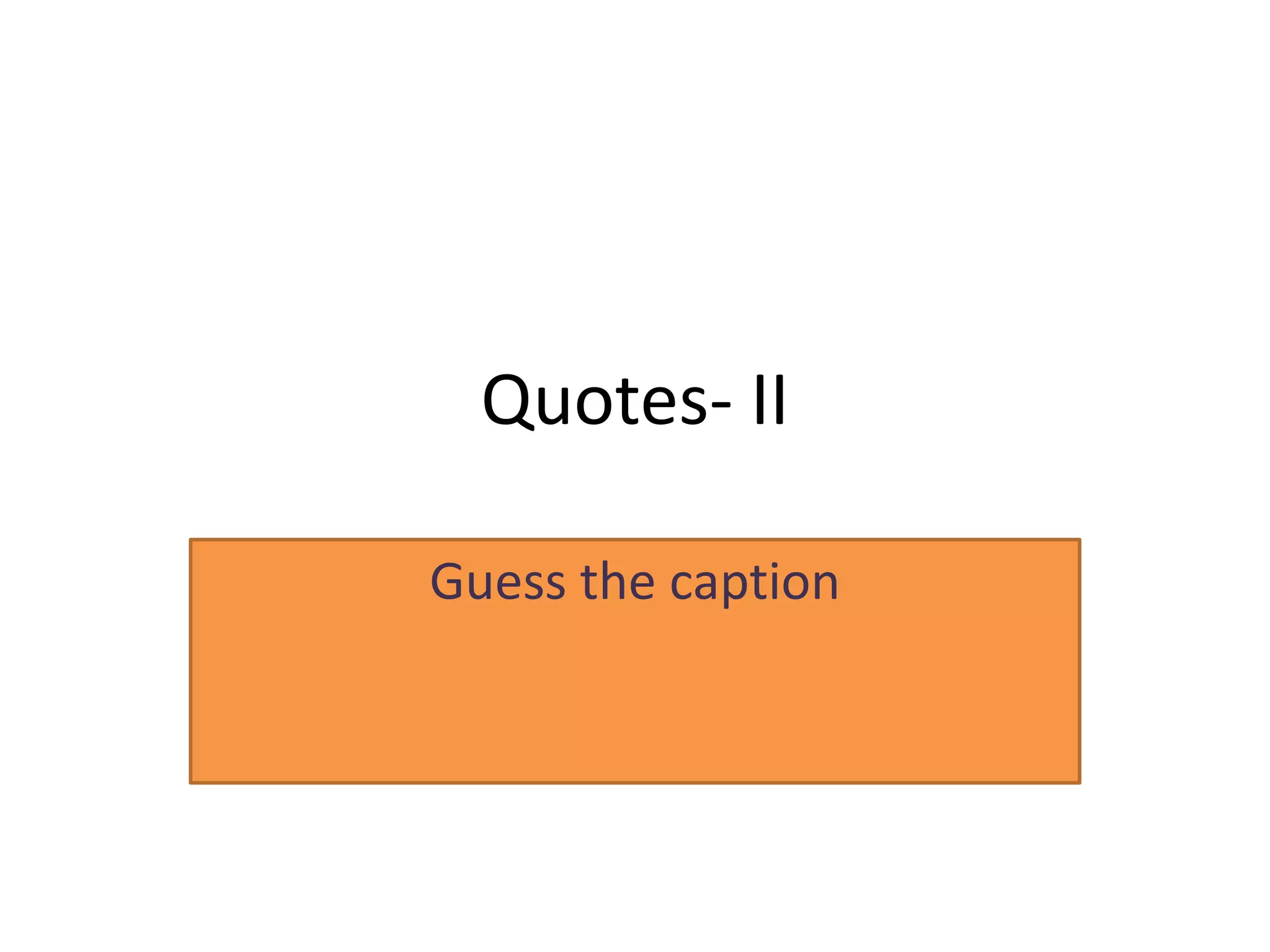 Quotes section-2- quess the caption | PPT
