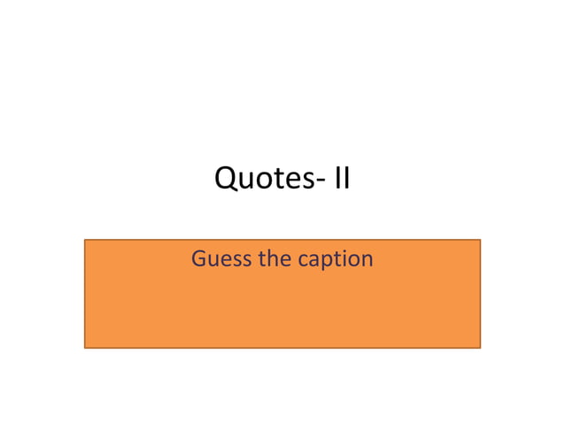 Quotes section-2- quess the caption | PPT