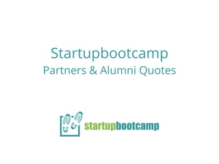 Startupbootcamp Alumni and Partners Quotes | PPT