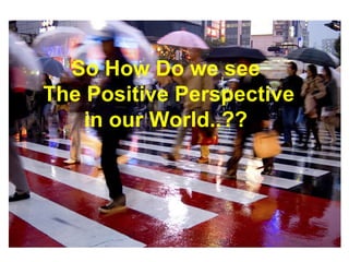 Positive Perspective Quotes | PPT