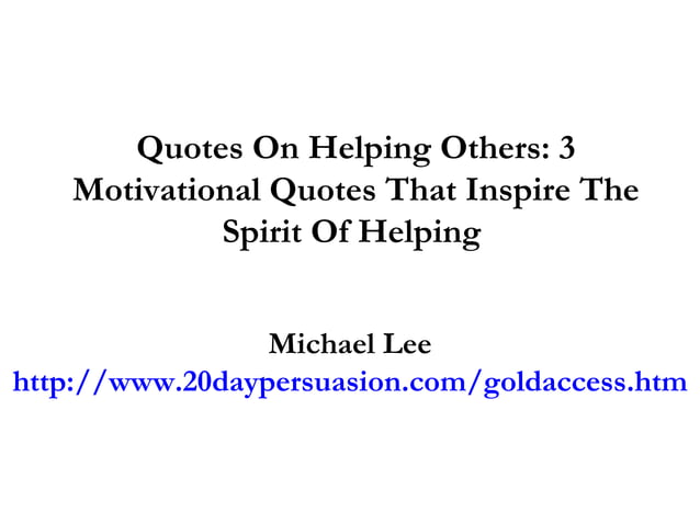 Quotes On Helping Others: 3 Motivational Quotes That Inspire The Spirit ...