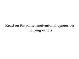 Quotes On Helping Others: 3 Motivational Quotes That Inspire The Spirit ...