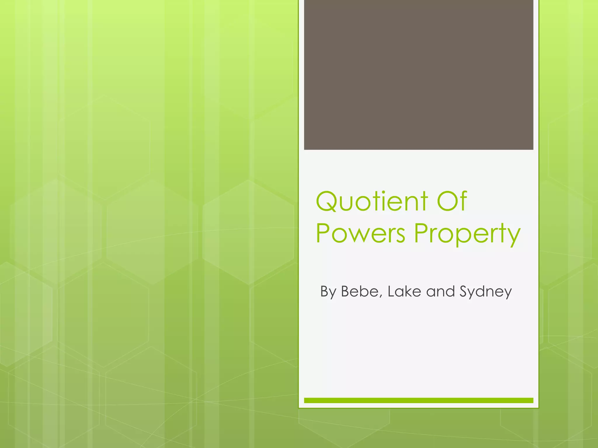 Quotient of powers property | PPTX