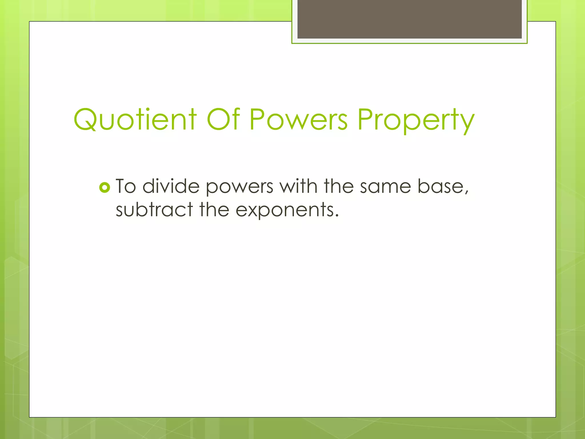 Quotient of powers property | PPT