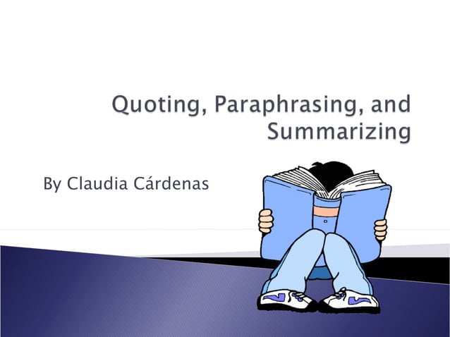 Quoting, Paraphrasing, And Summarizing | PPT