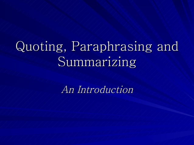 Quoting, Paraphrasing And Summarizing | PPT