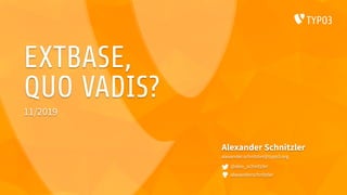 Extbase, Quo Vadis? (11/2019) | PPT
