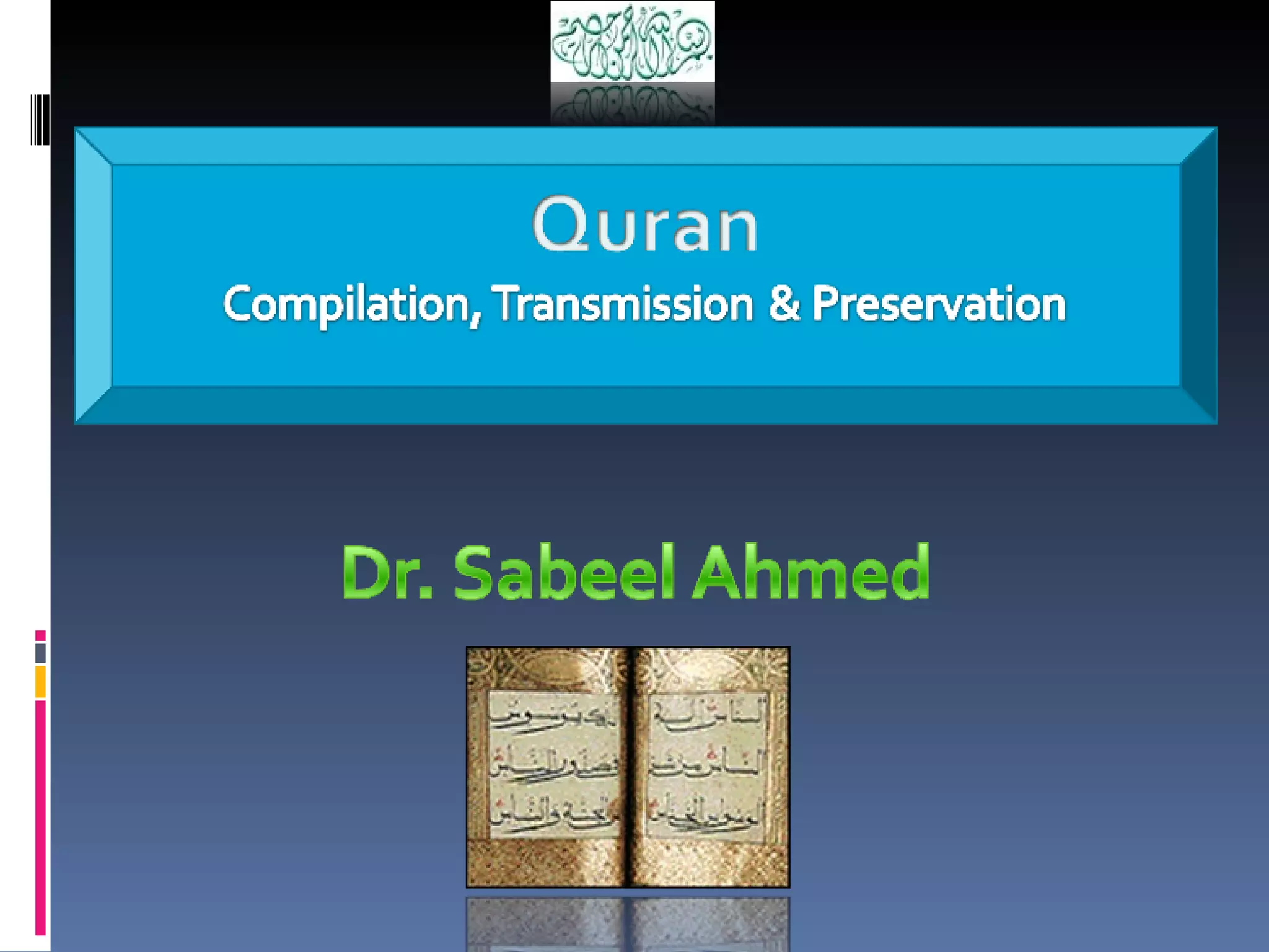Quran: Compilation, Transmission & Preservation | PPT