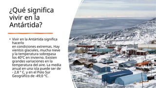 Qué significa vivir en la Antártida.pptx