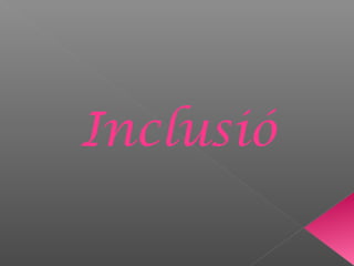 Què és inclusió | PPT