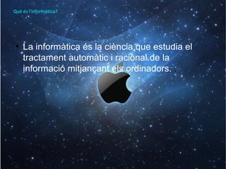 Què és la informàtica | PPT