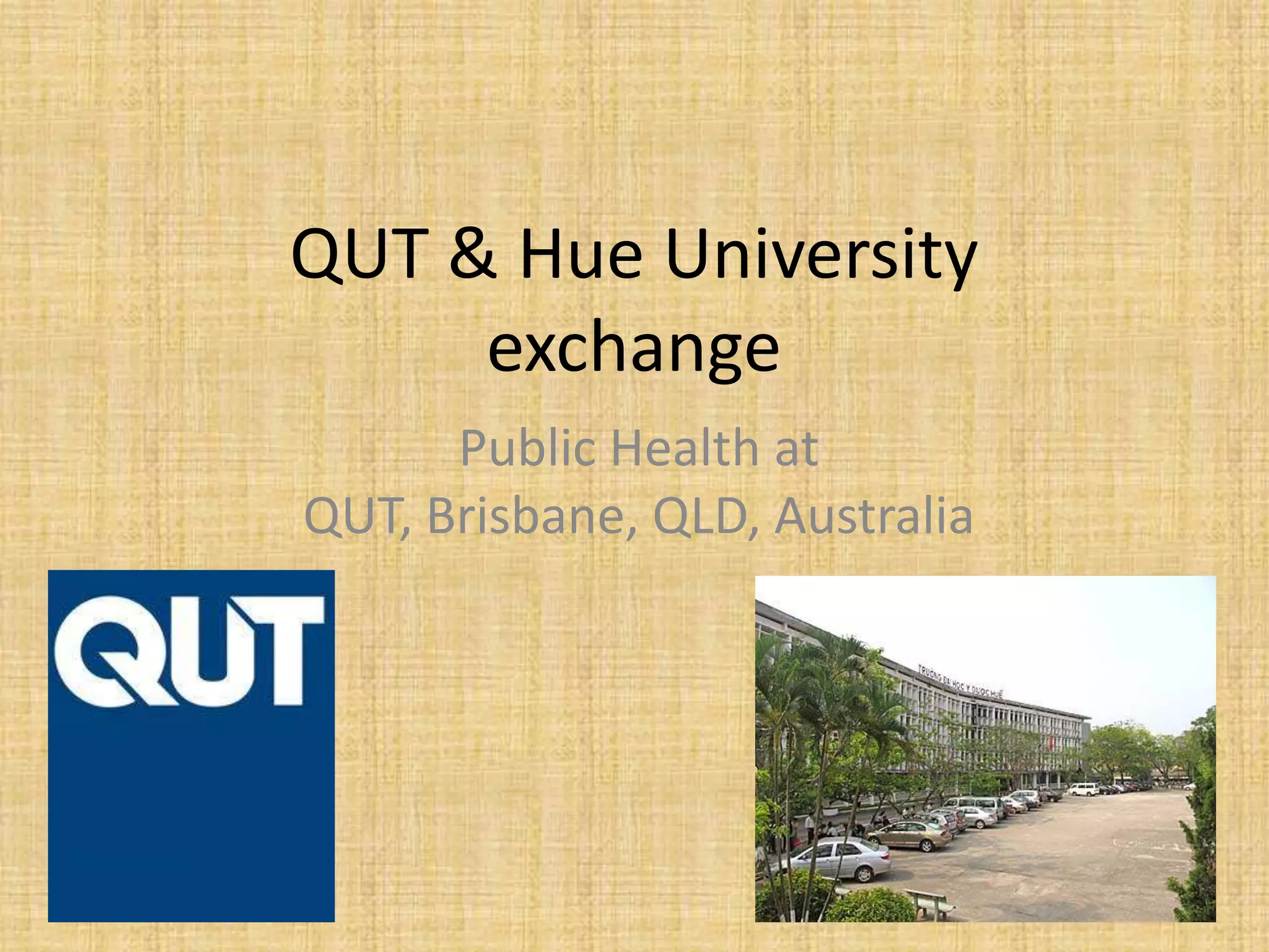 Qut & hue university exchange power point | PPT