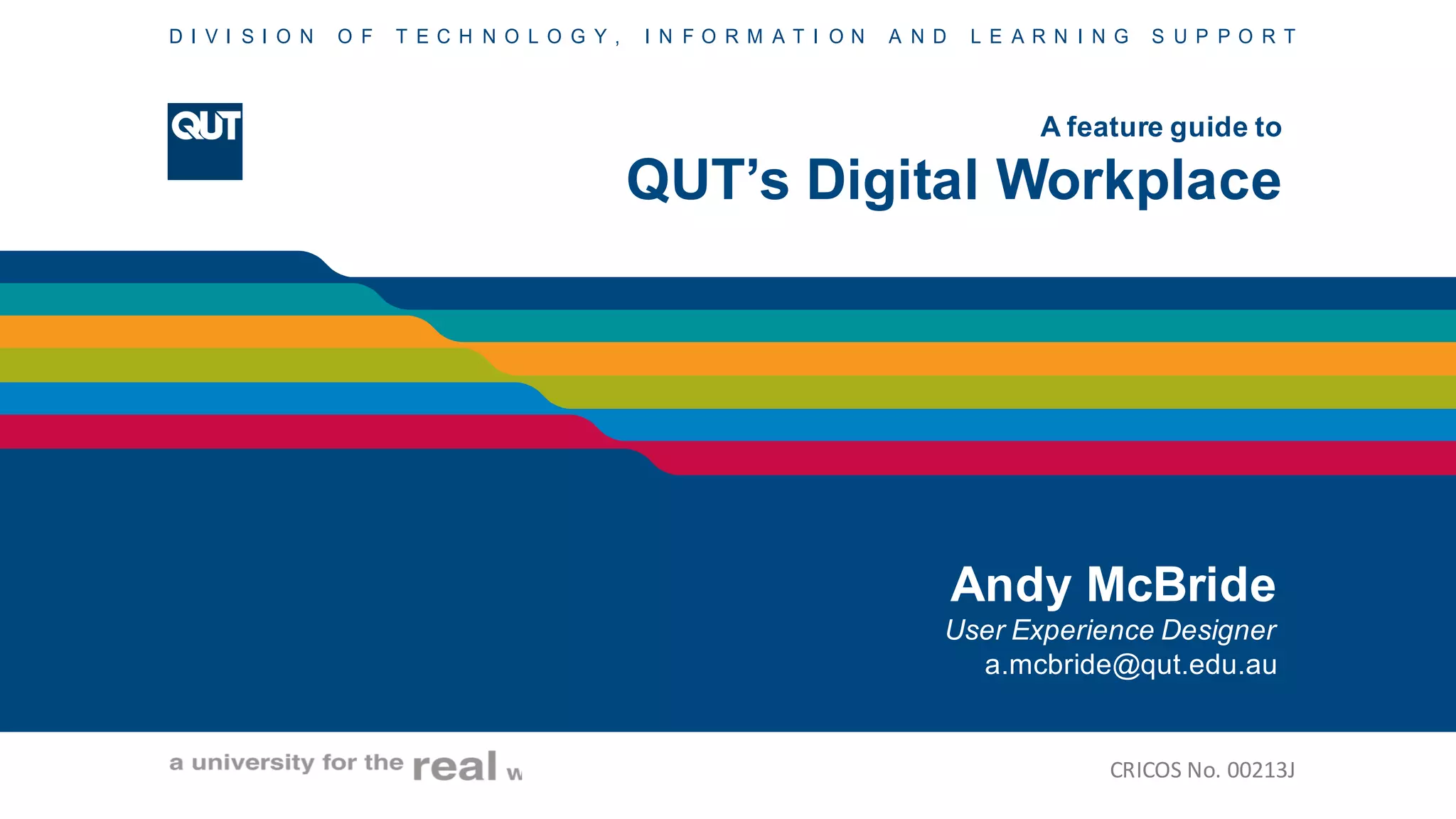 A feature guide to QUT's Digital Workplace (Intranets2016) | PDF