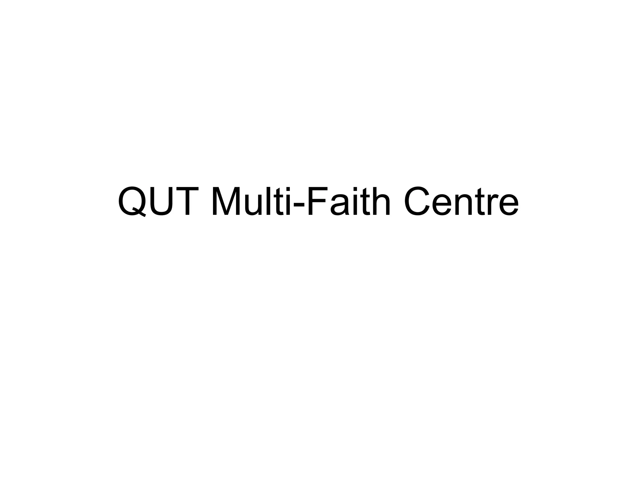 Qut Multi Faith Centre Presentation | PPT