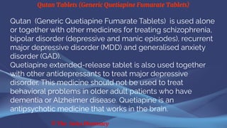 Qutan Tablets (Generic Quetiapine Fumarate Tablets) | PPT