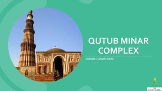 Qutub Minar complex | PPTX