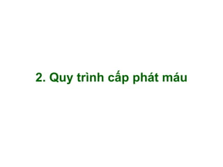 Quy trình cấp phát máu và truyền máu trên lâm sàng.pdf