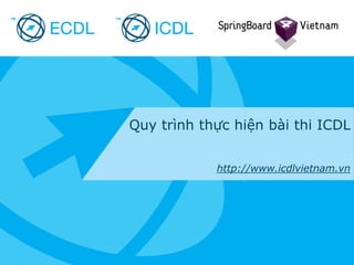 Quy trình hoàn thành bài thi icdl | PPT