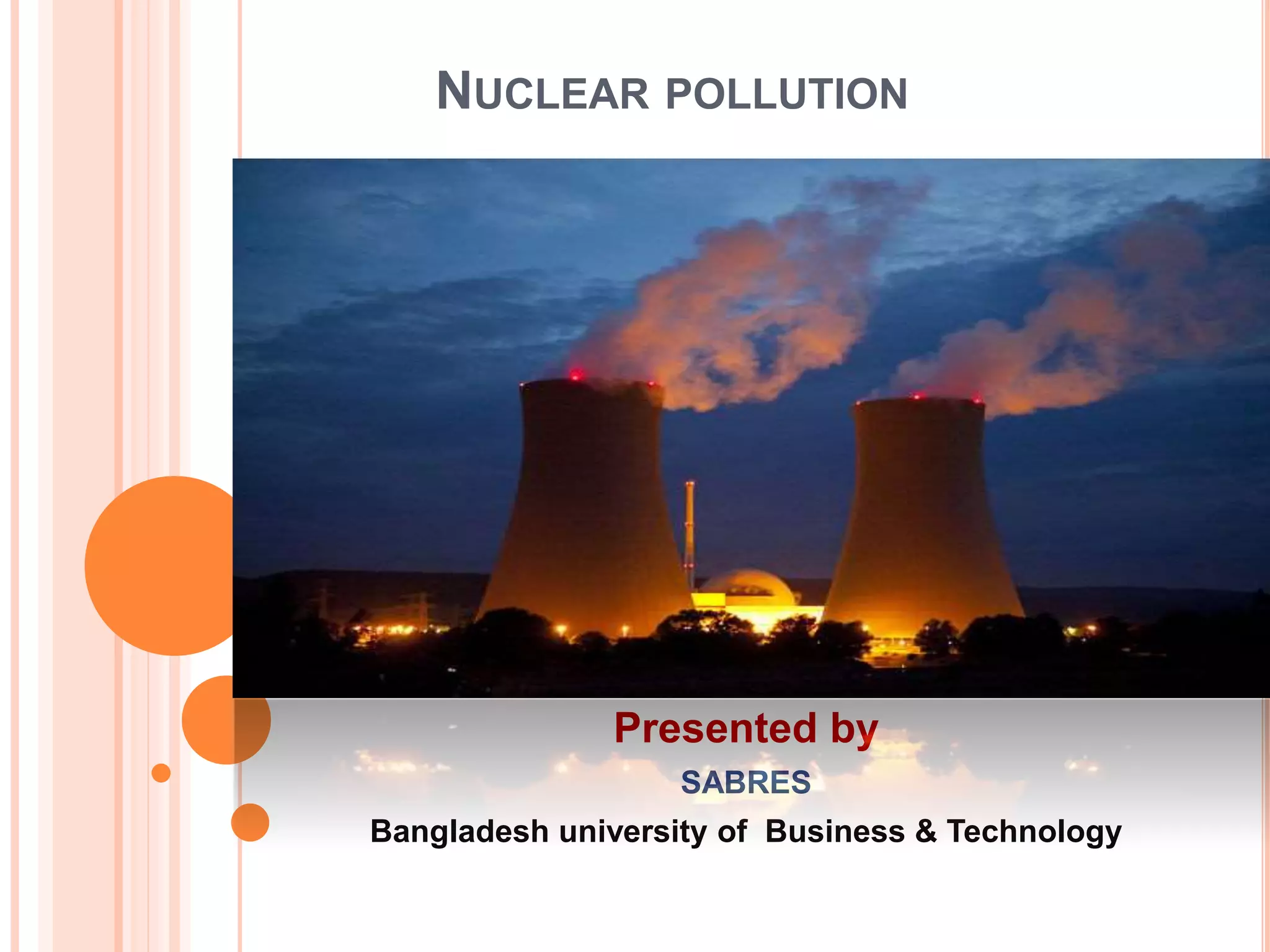 Nuclear pollution | PPTX | Indoor Environmental Quality | Home & Garden