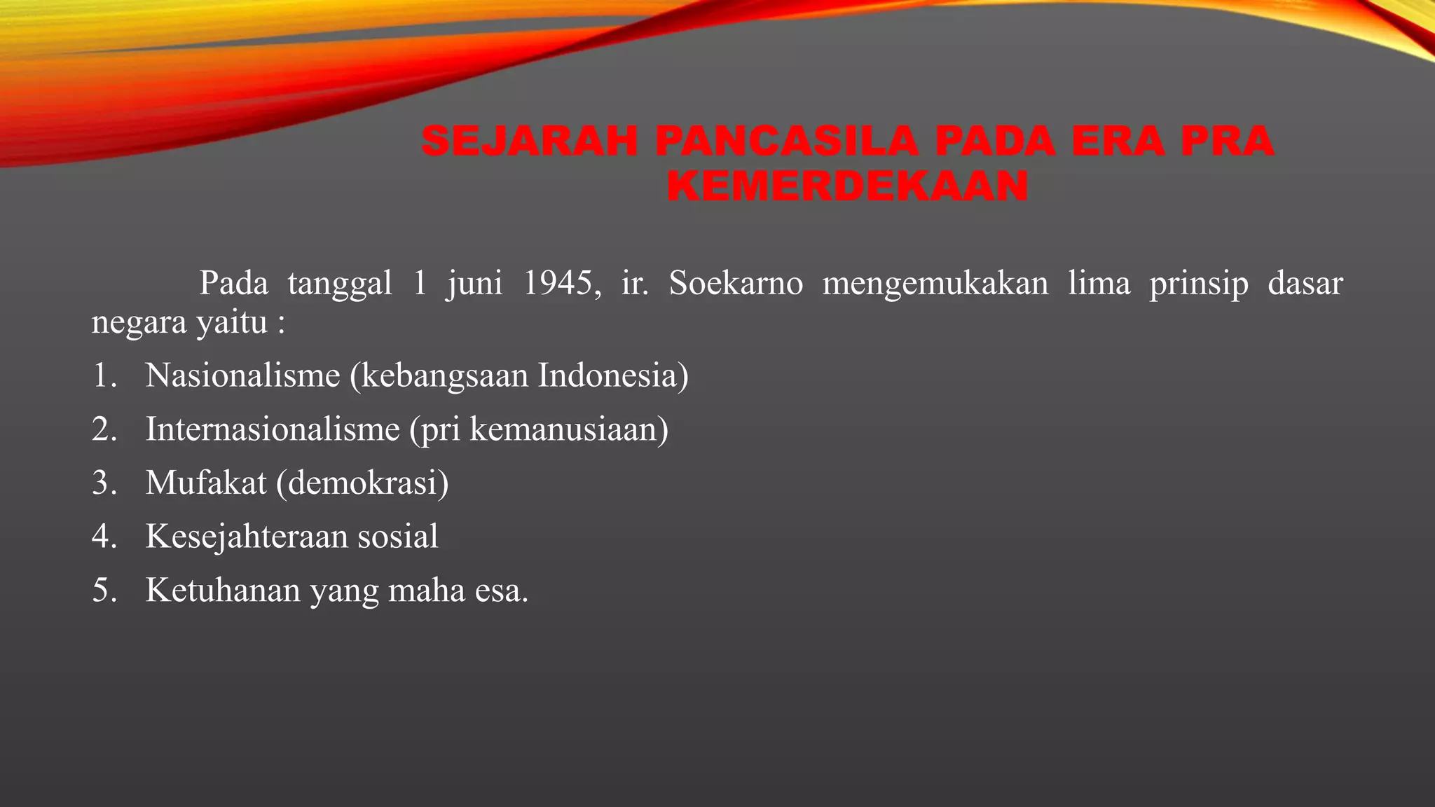 PANCASILA_DALAM_KAJIAN__SEJARAH_BANGSA_INDONESIA.pptx