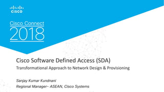 Cisco Connect 2018 Malaysia - software-defined access-a transformational approach to network ...