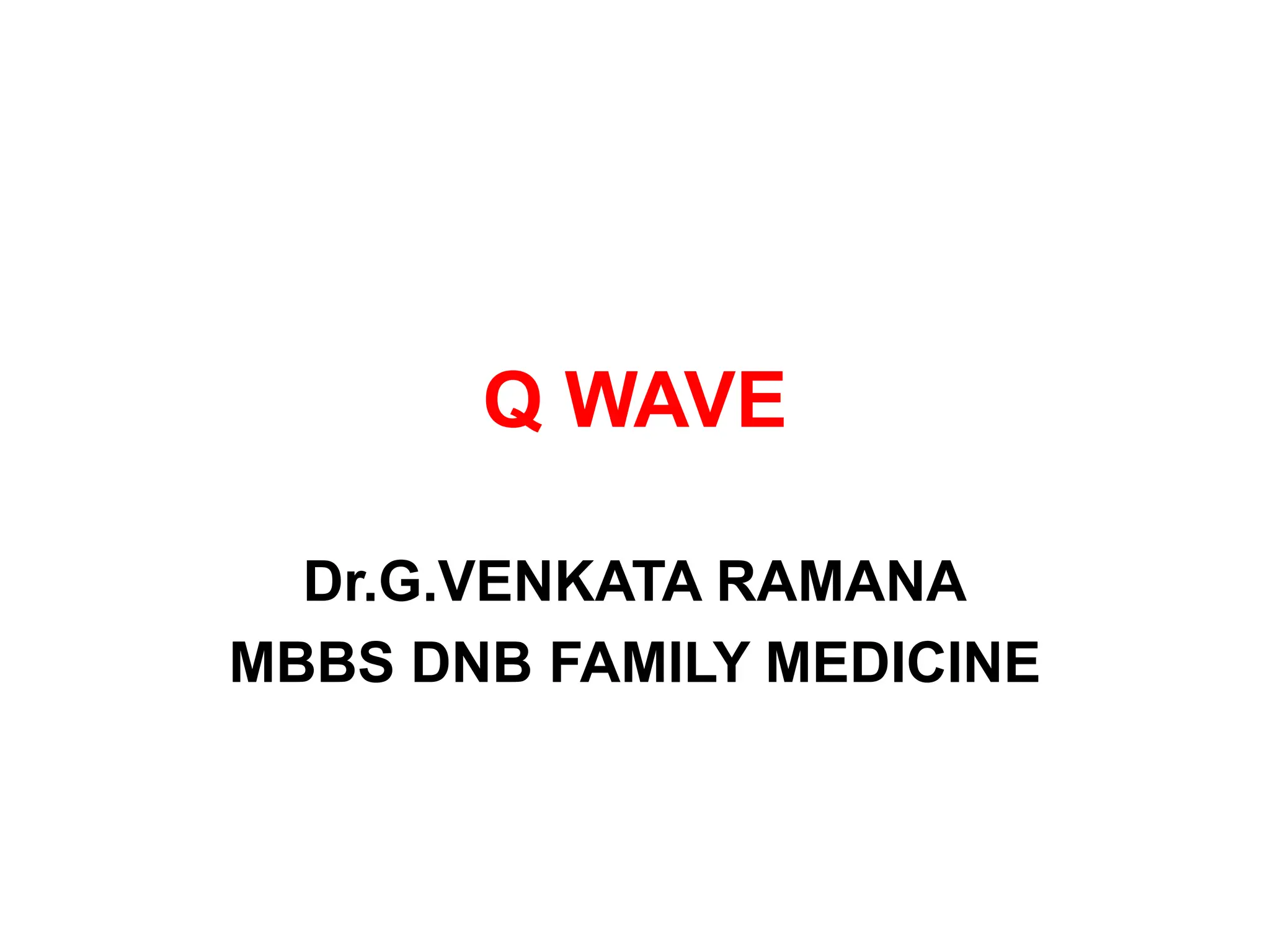 Q WAVE IN ECG,CAUSES OF PATHOLOGICAL Q WAVES | PPTX