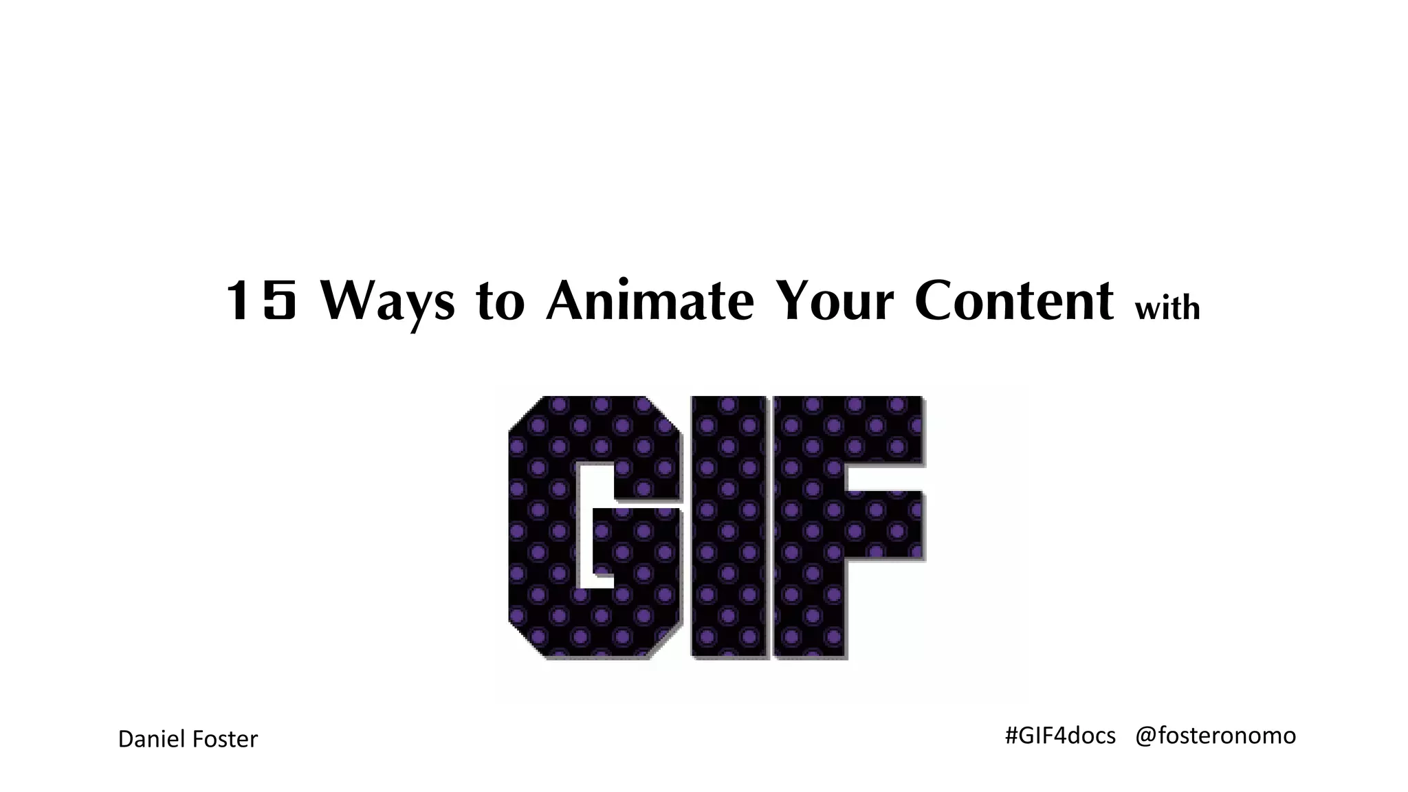 15 Ways to Animate Your Content with GIFs | PPTX