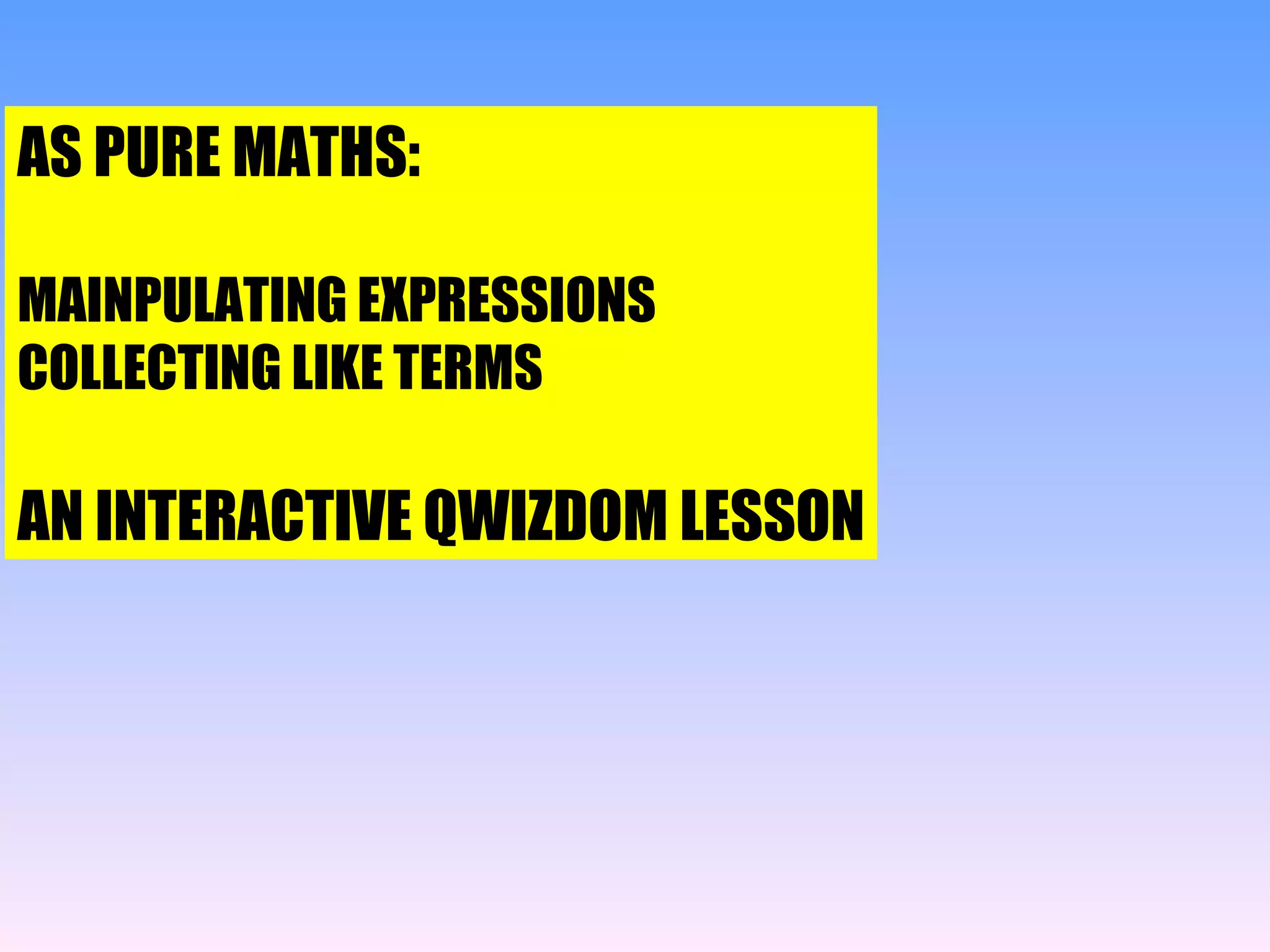 Qwizdom as pure maths - collecting like terms | PPT