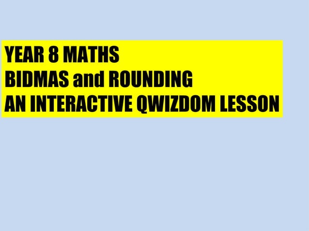 Qwizdom year 8 maths - bidmas and rounding | PPT
