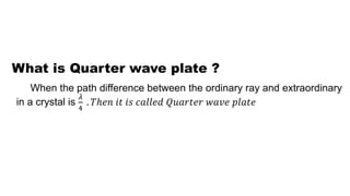 Quater wave plate and half wave plate.pptx