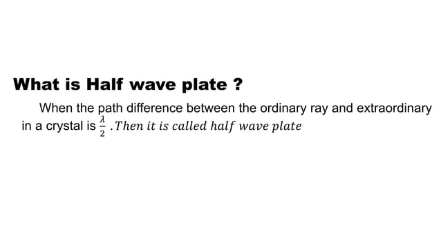 Quater wave plate and half wave plate.pptx | Geology | Science