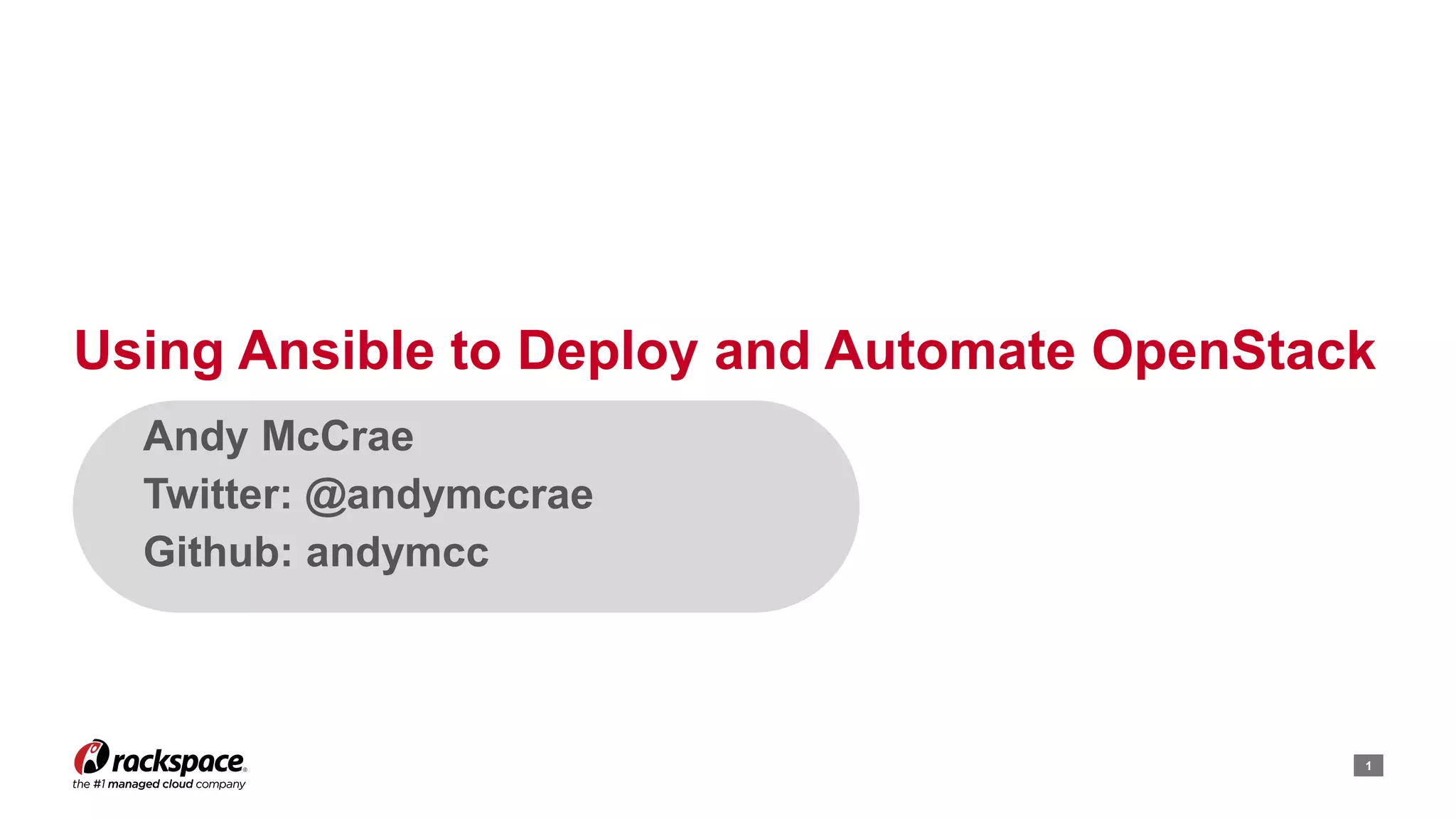 Andy McCrae, Rackspace - Using Ansible to Deploy and Automate OpenStack, OpenStack Israel 2015 | PPT