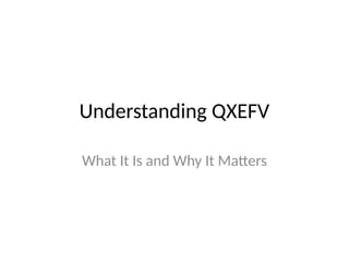 Understanding QXEFV: What It Is and Why It Matters | PPT