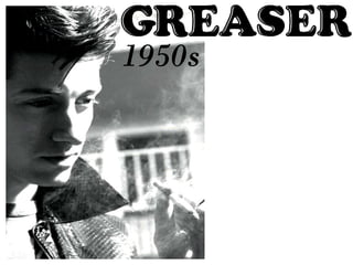 Greaser 1950s