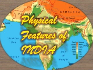 Physical Features Of India | PPTX