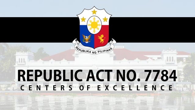REPUBLIC ACT NO. 7784 (CENTER OF EXCELLENCE) PPT | PDF | Education