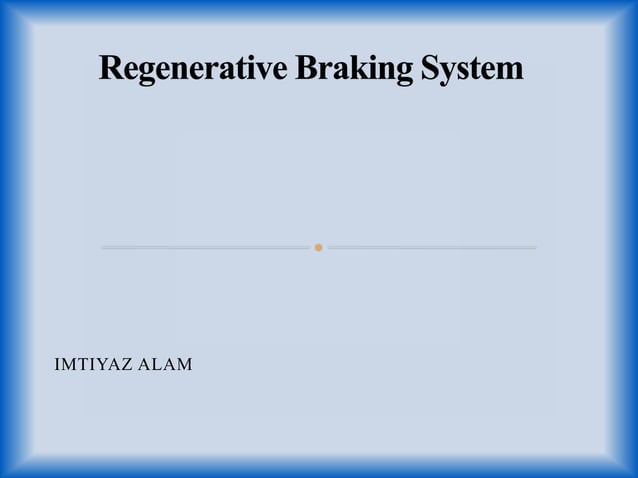 Regenerative Breaking System final presentation | PPT