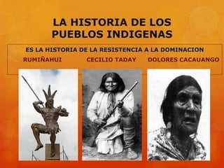 REBELIONES INDIGENAS CECILIO TADAY | PPTX