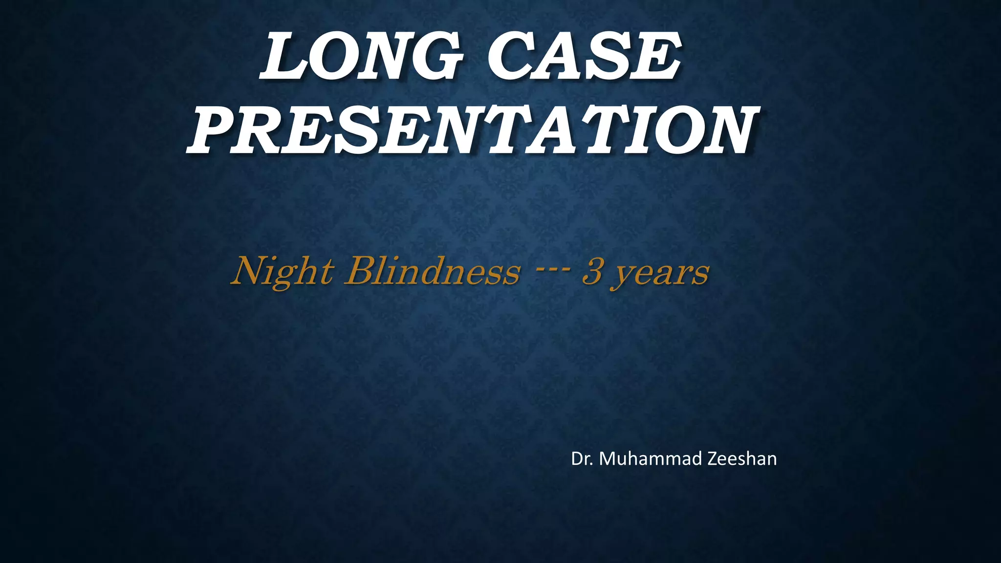 Retinitis Pigmentosa - Long Case Presentation by Dr. Muhammad Zeeshan ...