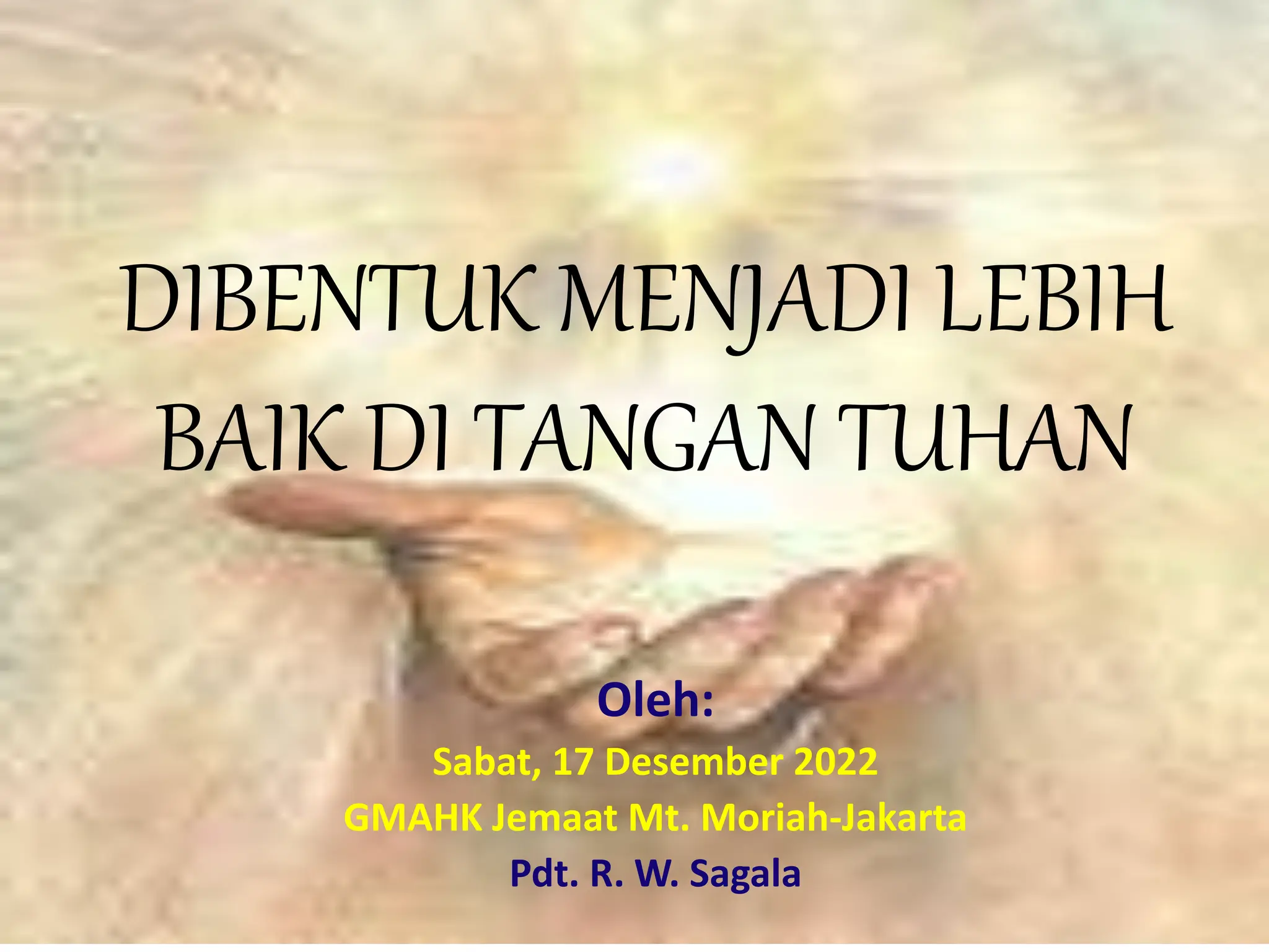 Dibentuk Menjadi Lebih Baik Di Tangan Tuhan.pptx