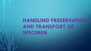 Clinical Laboratory Technology- Handling, Preservation, Transport of ...