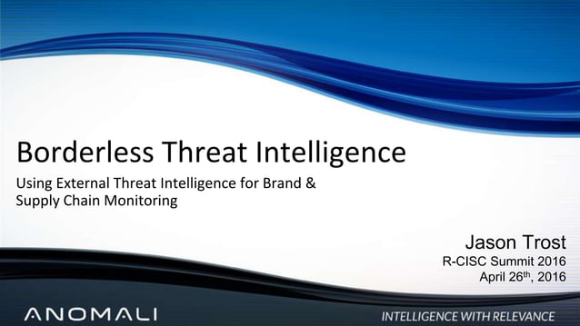 R-CISC Summit 2016 Borderless Threat Intelligence | PPTX