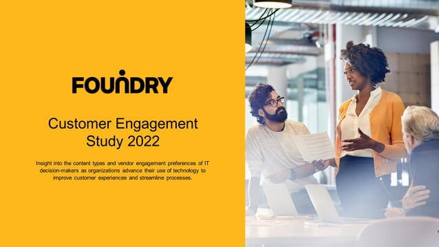 Foundry Customer Engagement Study 2022 | PPT