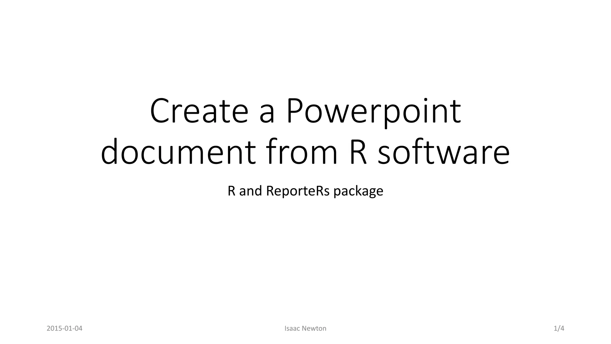 Create a Powerpoint using R software and ReporteRs package | PPT