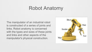 R01 Introduction to Robotics and Robot Anatomy | PPTX | Robotics | Technology & Computing