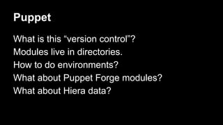 Puppet Camp Atlanta 2014: r10k Puppet Workflow | PDF | Web Development | Internet