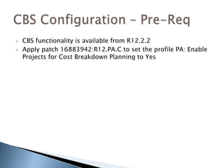 R12.2.2 oracle projects cost break down structure overview | PPTX