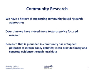 Using Community Research to inform Health and Social Policy for ...