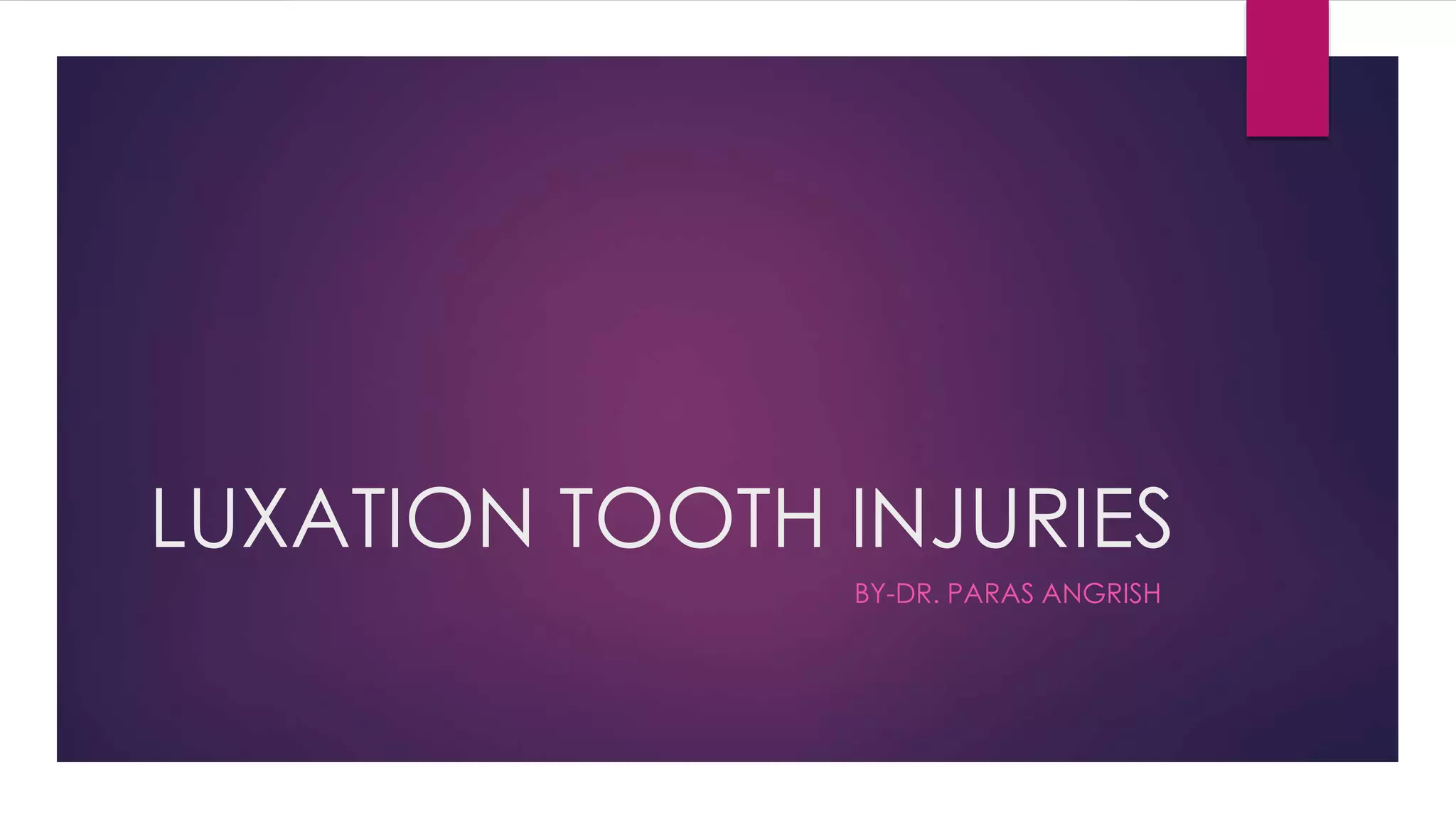Luxation tooth injuries | PPTX