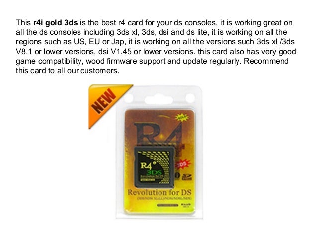 R4i gold 3ds is the best r4 card for your ds consoles